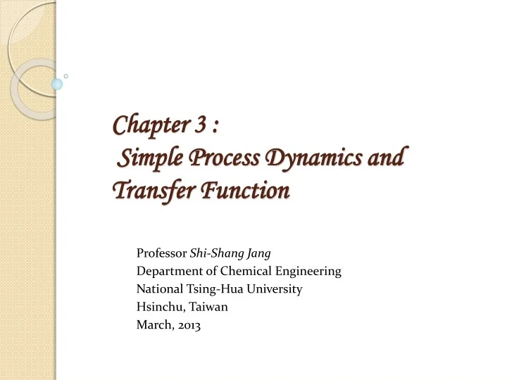 PPT - Chapter 3 : Simple Process Dynamics and Transfer Function PowerPoint Presentation - ID:9273837
