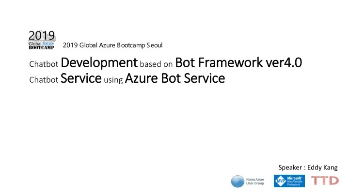 PPT - Chatbot Development based on Bot Framework ver4.0 Chatbot Service using Azure Bot Service ...