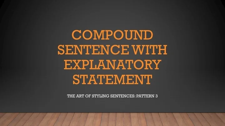PPT - Compound sentence with explanatory statement PowerPoint ...