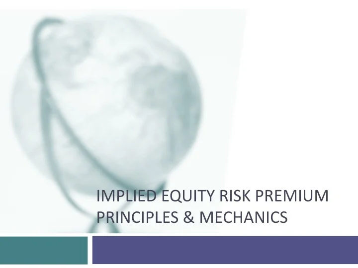 PPT - Implied equity risk Premium Principles & mechANICS PowerPoint ...