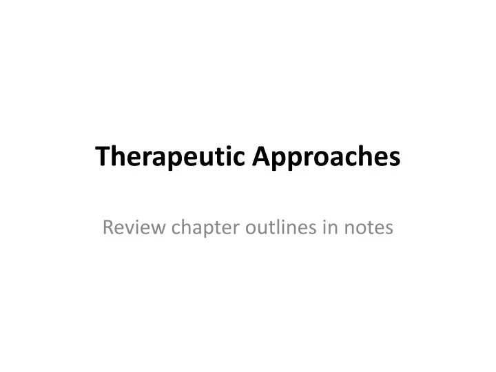 PPT - Therapeutic Approaches PowerPoint Presentation, free download ...
