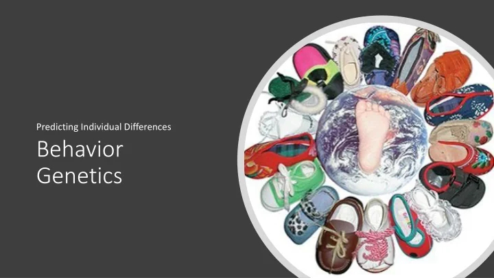 PPT - Behavior Genetics PowerPoint Presentation, free download - ID:9278514