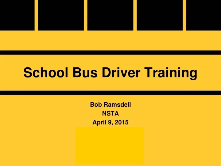 PPT - School Bus Driver Training PowerPoint Presentation, free download ...
