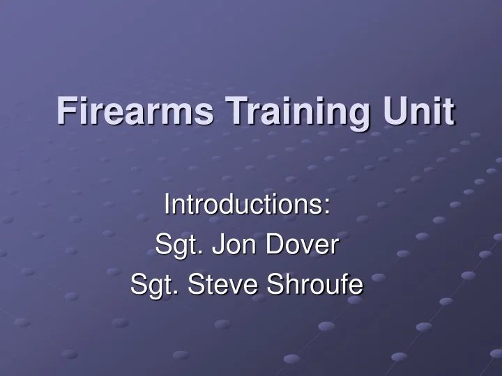 PPT - Firearms Training Unit PowerPoint Presentation, free download ...