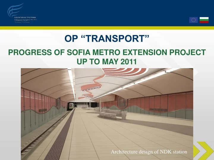 PPT - OP “TRANSPORT ” PROGRESS OF SOFIA METRO EXTENSION PROJECT UP TO MAY 2011 PowerPoint ...