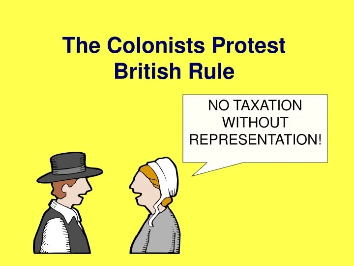 PPT - The Colonists Protest British Rule PowerPoint Presentation, free ...