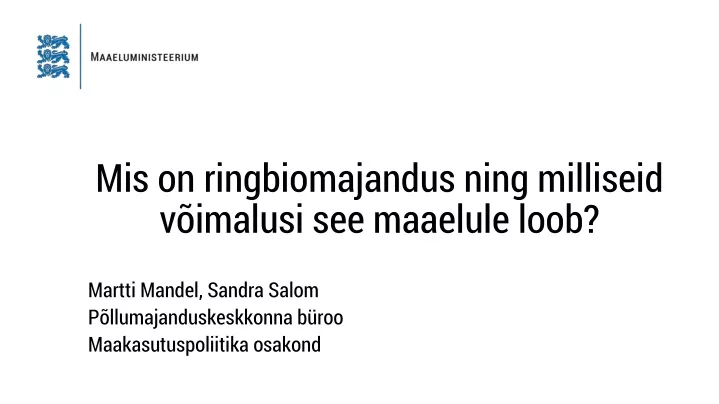 PPT - Mis on ringbiomajandus ning milliseid võimalusi see maaelule loob ... PPT - Mis on ringbiomajandus ning milliseid võimalusi see maaelule loob ...