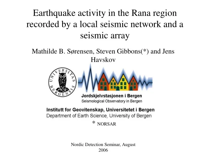 PPT - Earthquake activity in the Rana region recorded by a local seismic network and a seismic ...