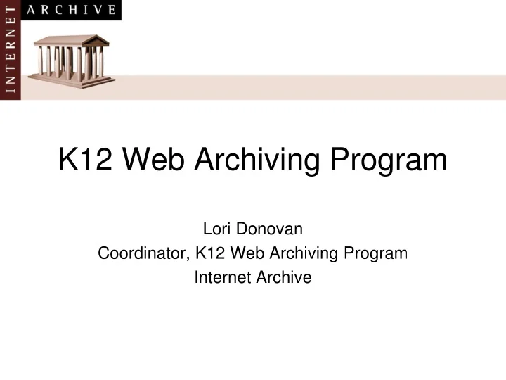 PPT - K12 Web Archiving Program PowerPoint Presentation, free download - ID:9285326
