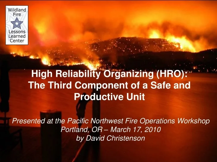 PPT - High Reliability Organizing (HRO): The Third Component of a Safe ...