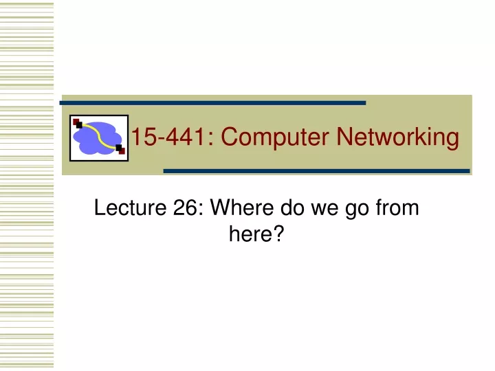 Ppt 15 441 Computer Networking Powerpoint Presentation Free