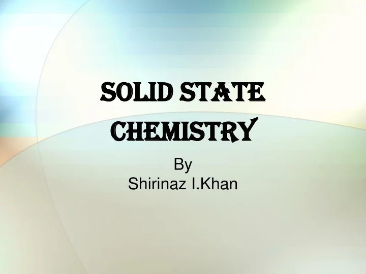 PPT - SOLID STATE CHEMISTRY PowerPoint Presentation, free download - ID ...