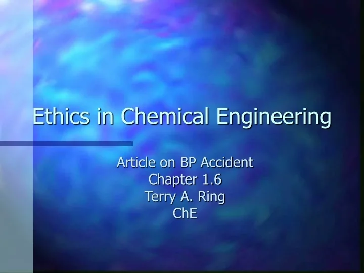PPT - Ethics in Chemical Engineering PowerPoint Presentation, free ...