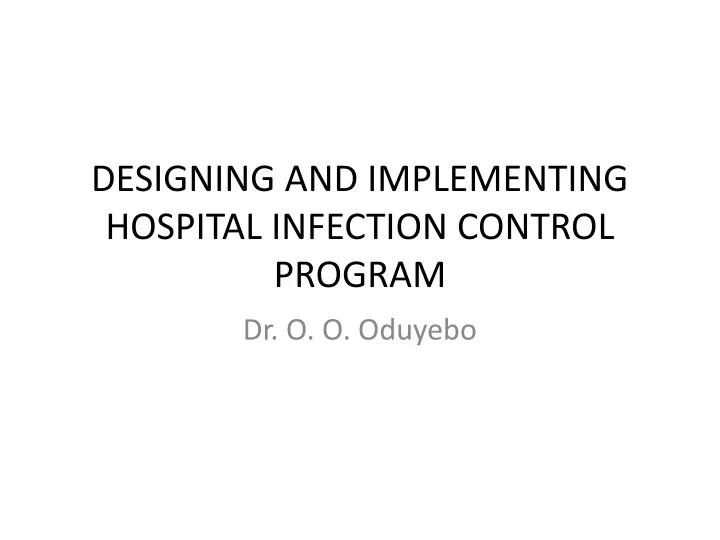 PPT - DESIGNING AND IMPLEMENTING HOSPITAL INFECTION CONTROL PROGRAM ...