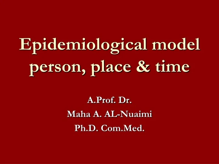 PPT - Epidemiological model person, place & time PowerPoint ...