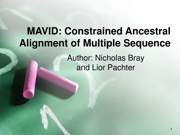 PPT - MAVID: Constrained Ancestral Alignment of Multiple Sequence PowerPoint Presentation - ID ...