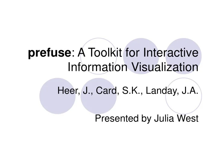 PPT - prefuse : A Toolkit for Interactive Information Visualization PowerPoint Presentation - ID ...