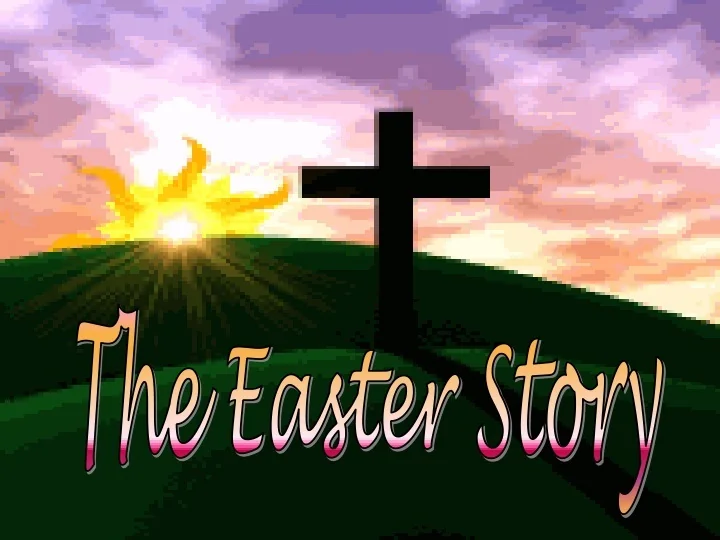 PPT - The Easter Story PowerPoint Presentation, free download - ID:9293757