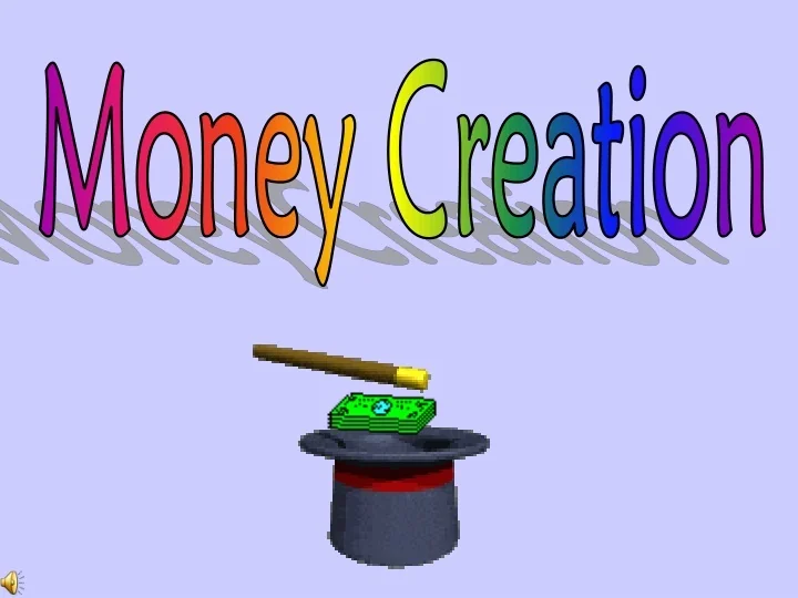 PPT - Money Creation PowerPoint Presentation, free download - ID:9294092