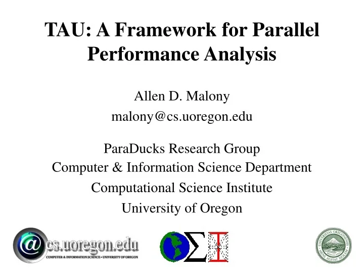 PPT - TAU: A Framework for Parallel Performance Analysis PowerPoint Presentation - ID:9294961