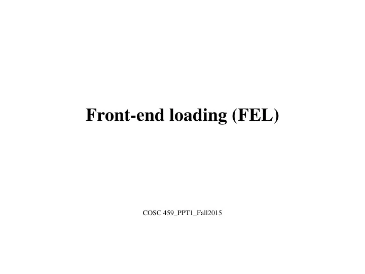 PPT - Front-end loading (FEL) PowerPoint Presentation, free download - ID:9295079
