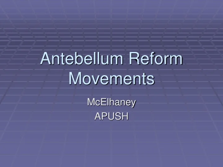PPT - Antebellum Reform Movements PowerPoint Presentation, free ...