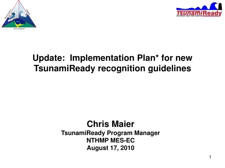 PPT - Update: Implementation Plan* for new TsunamiReady recognition guidelines PowerPoint ...