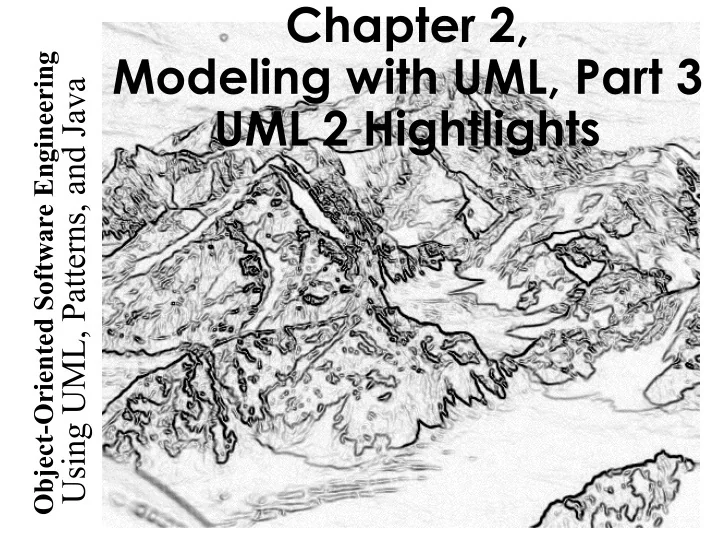 PPT - Chapter 2, Modeling with UML, Part 3 UML 2 Hightlights PowerPoint Presentation - ID:9298279