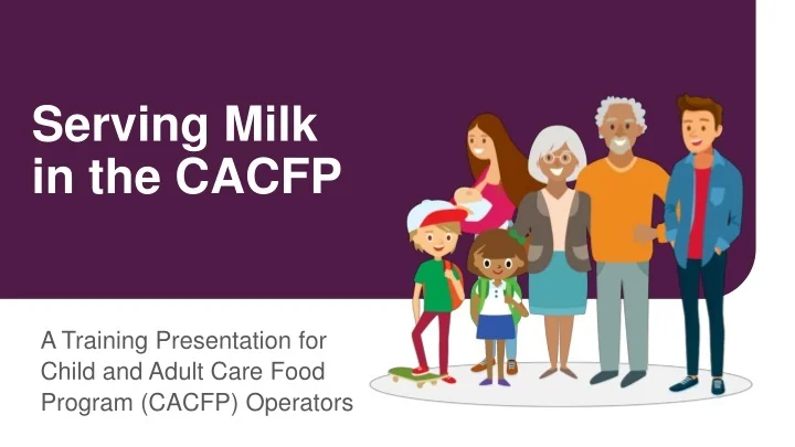 PPT - Serving Milk in the CACFP PowerPoint Presentation, free download ...