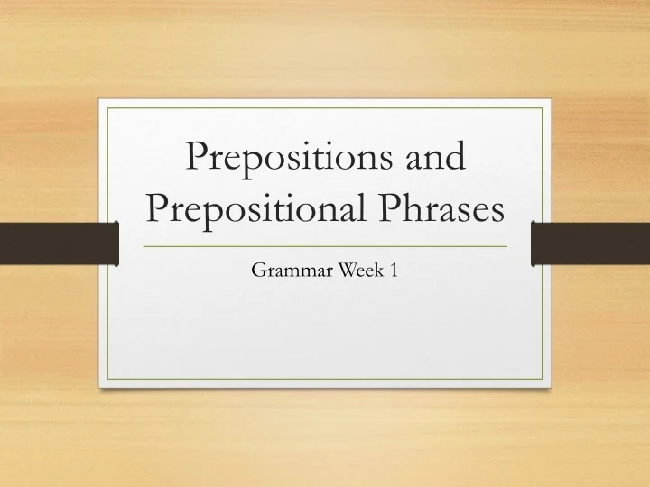 PPT - Prepositions and Prepositional Phrases PowerPoint Presentation, free download - ID:9299315