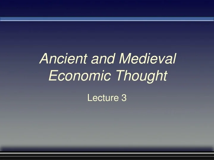 PPT - Ancient and Medieval Economic Thought PowerPoint Presentation ...