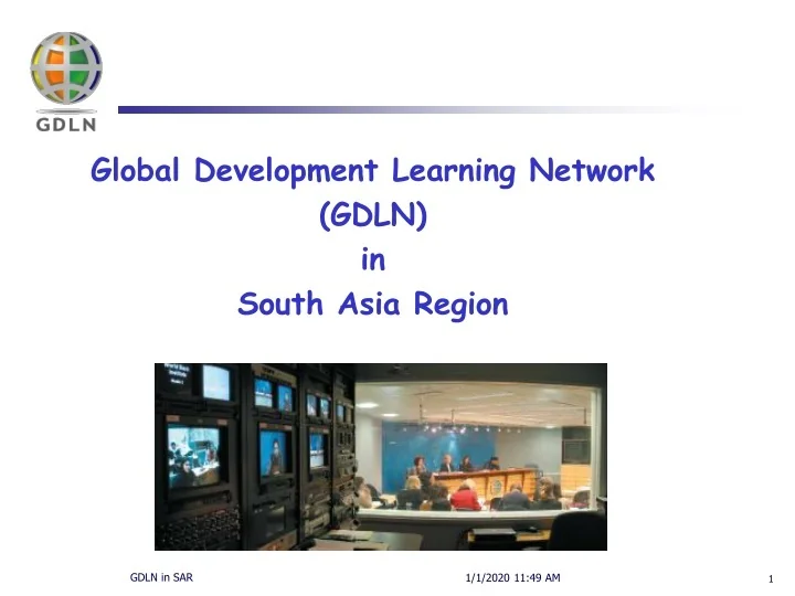 PPT - Global Development Learning Network (GDLN) in South Asia Region ...