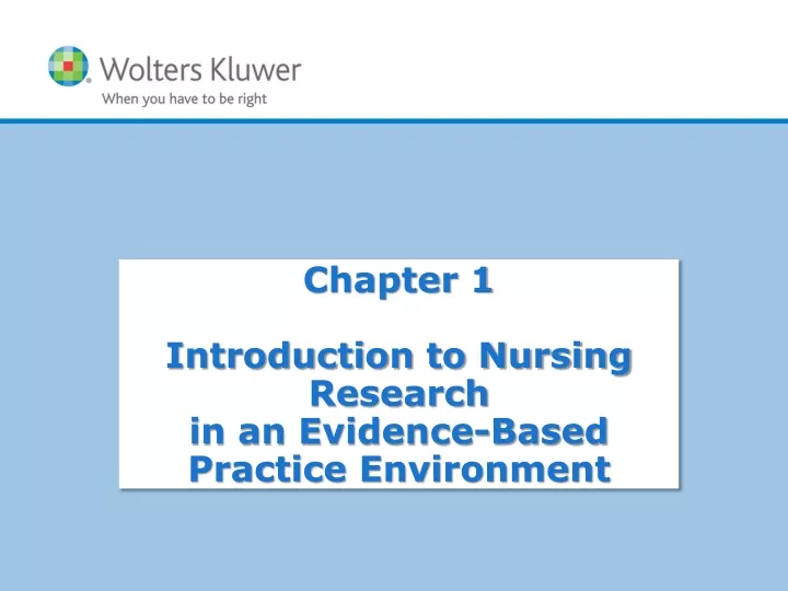PPT - Chapter 1 Introduction to Nursing Research in an Evidence-Based ... PPT - Chapter 1 Introduction to Nursing Research in an Evidence-Based ...