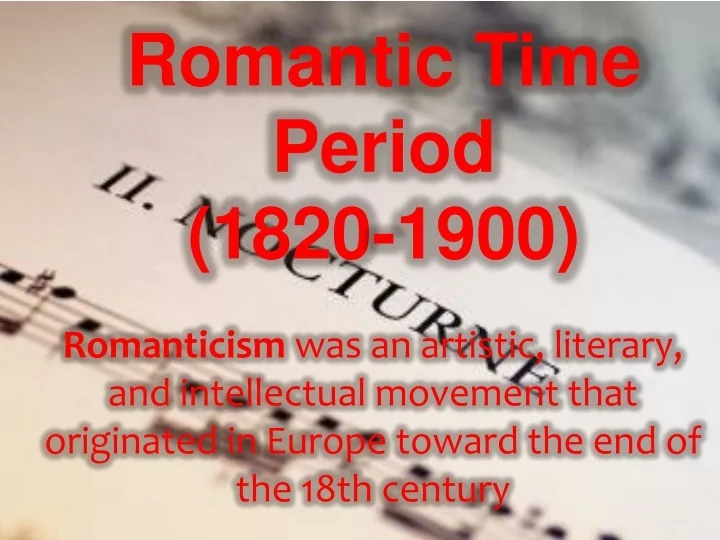PPT - Romantic Time Period (1820-1900) PowerPoint Presentation, free ...