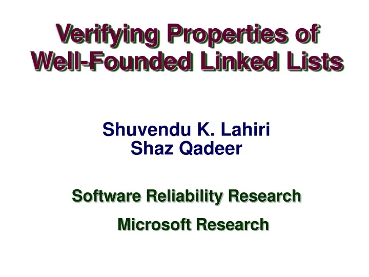 PPT - Verifying Properties of Well-Founded Linked Lists PowerPoint ...