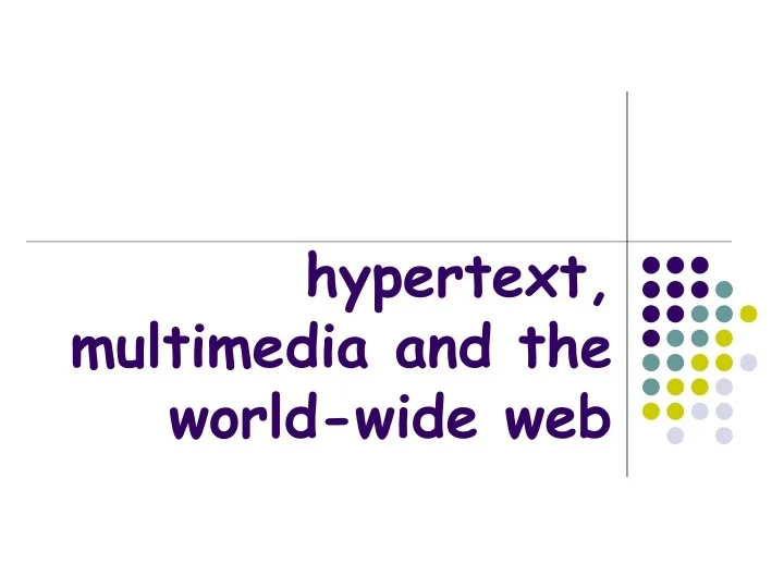 PPT - hypertext, multimedia and the world-wide web PowerPoint ...