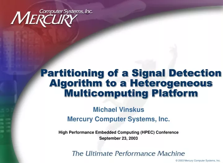 Ppt Partitioning Of A Signal Detection Algorithm To A Heterogeneous Multicomputing Platform 1207