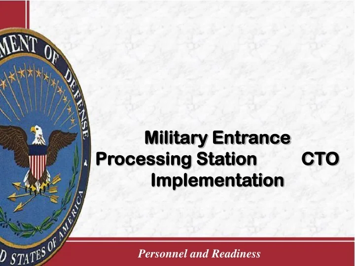 PPT - Military Entrance Processing Station CTO Implementation ...