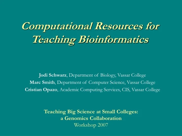 PPT - Computational Resources for Teaching Bioinformatics PowerPoint Presentation - ID:9304032