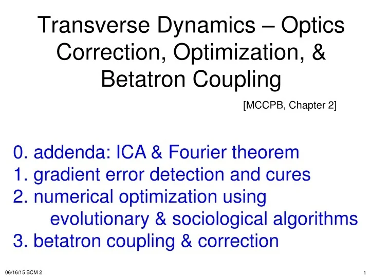 PPT - Transverse Dynamics – Optics Correction, Optimization, & Betatron ...