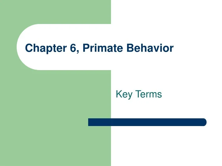 PPT - Chapter 6, Primate Behavior PowerPoint Presentation, free download - ID:9304760