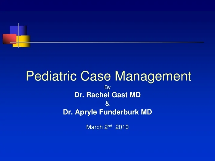 PPT - Pediatric Case Management PowerPoint Presentation, free download ...