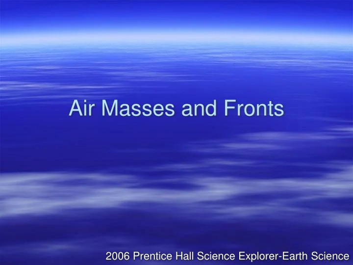 PPT - Air Masses and Fronts PowerPoint Presentation, free download - ID ...