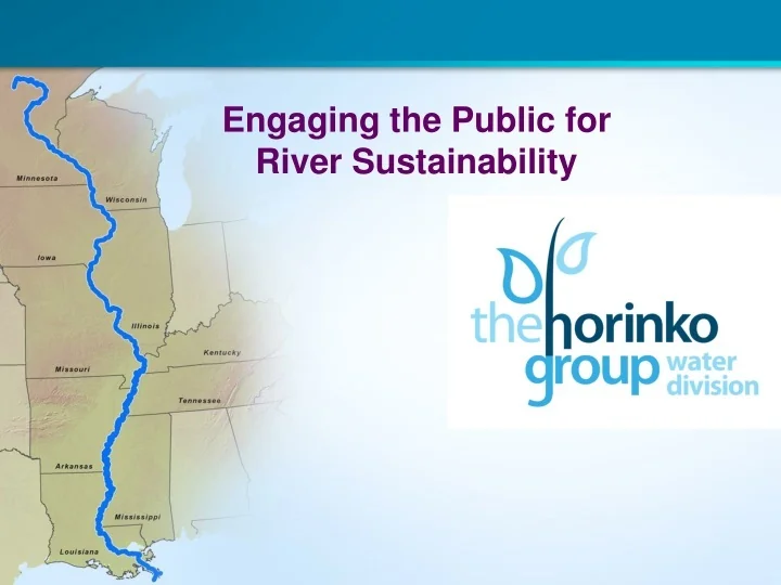 PPT - Engaging the Public for River Sustainability PowerPoint ...