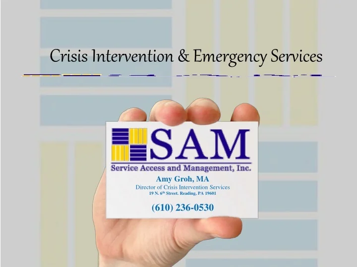 PPT - Amy Groh, MA Director of Crisis Intervention Services 19 N. 6 th ...