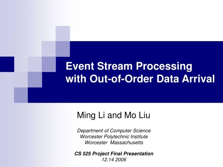 PPT - Event Stream Processing with Out-of-Order Data Arrival PowerPoint ...