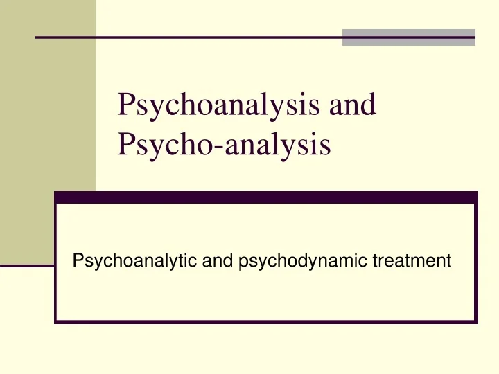 PPT - Psychoanalysis and Psycho-analysis PowerPoint Presentation, free ...