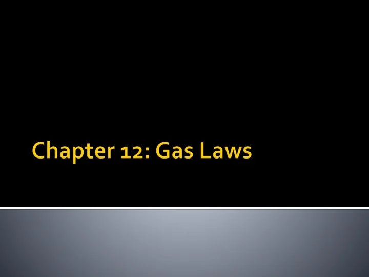 PPT - Chapter 12: Gas Laws PowerPoint Presentation, free download - ID ...