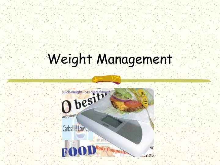 PPT - Weight Management PowerPoint Presentation, free download - ID:9308508 PPT - Weight Management PowerPoint Presentation, free download - ID:9308508
