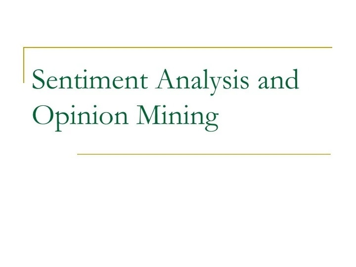 PPT - Sentiment Analysis and Opinion Mining PowerPoint Presentation ...
